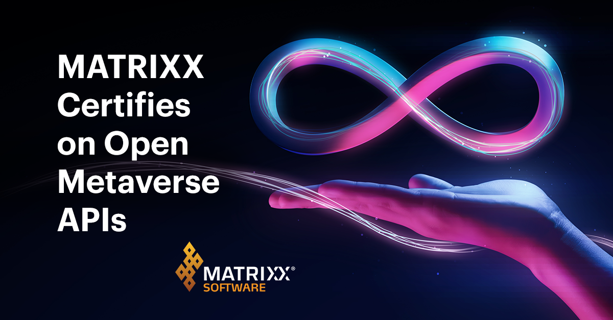 MATRIXX Software Certifies on Open Metaverse APIs | MATRIXX Software