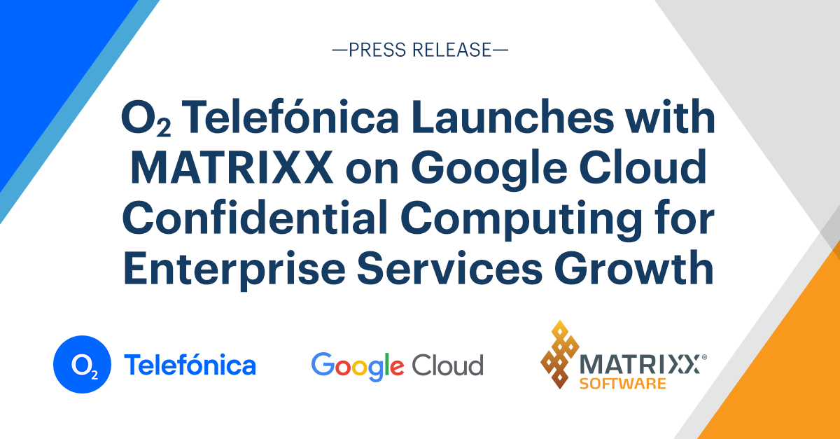 O2 Telefónica Launches with MATRIXX Software on Google Cloud ...