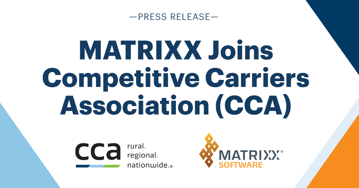 MATRIXX Software Joins Competitive Carriers Association (CCA) | MATRIXX Software